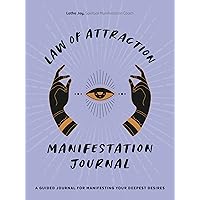 Law of Attraction Manifestation Journal: A Guided Journal for ...
