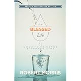 The Blessed Life: Unlocking the Rewards of Generous Living: Robert ...