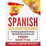 Spanish: Learn Spanish For Beginners Including Spanish Grammar, Spanish ...