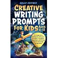 Creative Writing Prompts for Kids Ages 8–12: An Imaginative Workbook ...