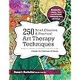 250 Brief, Creative & Practical Art Therapy Techniques: A Guide for ...