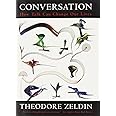 Conversation: How Talk Can Change Our Lives: Zeldin, Theodore ...