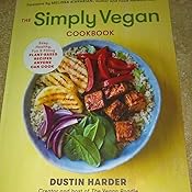 The Simply Vegan Cookbook: Easy, Healthy, Fun, and Filling Plant-Based Recipes Anyone Can Cook ...