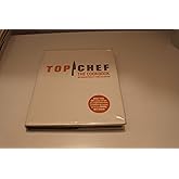 Top Chef: The Cookbook, Revised Edition: Original Interviews and ...