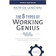 The 6 Types of Working Genius: A Better Way to Understand Your Gifts ...