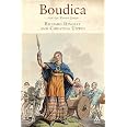 Boudica: Iron Age Warrior Queen: Hingley, Richard, Unwin, Christina ...
