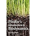 Pfeiffer's Introduction to Biodynamics: Pfeiffer, Ehrenfried E ...