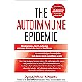 The Autoimmune Epidemic: Nakazawa, Donna Jackson, Kerr, Dr. Douglas ...
