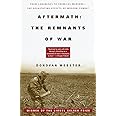 Aftermath: The Remnants of War: From Landmines to Chemical Warfare--The ...