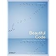 Beautiful Code: Leading Programmers Explain How They Think (Theory in Practice (O'Reilly)): Andy ...