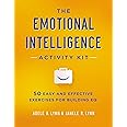 The Emotional Intelligence Activity Kit: 50 Easy and Effective ...
