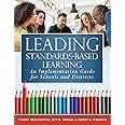Leading Standards-Based Learning: An Implementation Guide for Schools ...
