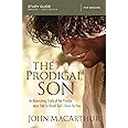 The Prodigal Son: An Astonishing Study of the Parable Jesus Told to ...