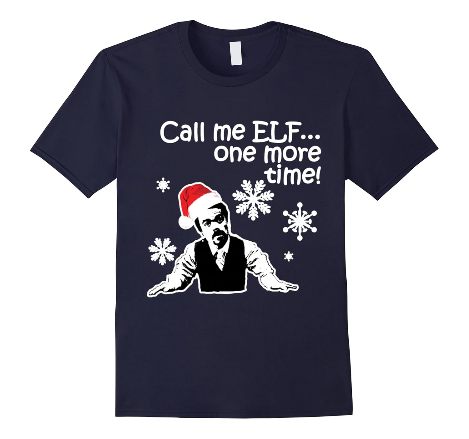 Call Me Elf one more time t shirt-CL – Colamaga