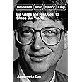 Billionaire, Nerd, Savior, King: Bill Gates and His Quest to Shape Our ...