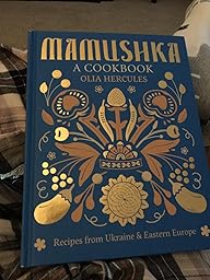 Mamushka: Recipes from Ukraine and Eastern Europe: Olia Hercules ...