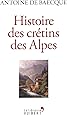 Amazon.fr - Histoire des crétins des Alpes - Antoine de Baecque - Livres