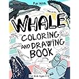 Whale Coloring and Drawing Book For Kids Ages 3-8: Fun with Coloring ...