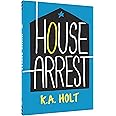 Amazon.com: House Arrest: 9781452156484: Holt, K.A.: Books