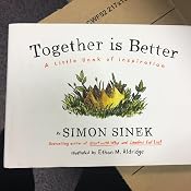 Together Is Better: A Little Book of Inspiration: Amazon.co.uk: Sinek ...