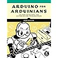 Arduino for Arduinians: 70 Projects for the Experienced Programmer: Boxall, John: 9781718502789 ...