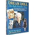 Dream Doll: The Ruth Handler Story: Handler, Ruth, Shannon, Jacqueline ...