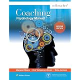 Coaching Psychology Manual: Moore, Margaret, Wellcoaches Faculty Team ...