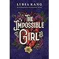 The Impossible Girl: Kang, Lydia: 9781503903388: Amazon.com: Books