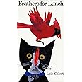 Feathers for Lunch: Ehlert, Lois: 9780152305505: Amazon.com: Books