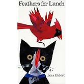 Feathers for Lunch: Ehlert, Lois: 9780152305505: Amazon.com: Books