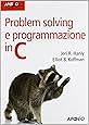 Amazon.it: Problem solving e programmazione in C - Jeri R. Hanly, Elliot B. Koffman, C. Bolchini ...