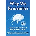 Why We Remember: Unlocking Memory's Power to Hold on to What Matters ...