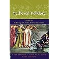 Medieval Folklore: A Guide to Myths, Legends, Tales, Beliefs, and ...