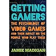 Getting Gamers: The Psychology of Video Games and Their Impact on the ...