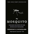 The Mosquito: A Human History of Our Deadliest Predator: Winegard ...