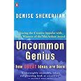 Uncommon Genius: How Great Ideas are Born: Shekerjian, Denise ...