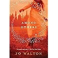 Among Others: A Novel: Walton, Jo: 9780765331724: Amazon.com: Books