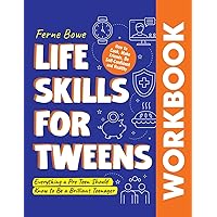 Amazon.com: Life Skills for Tweens Workbook: How to Cook, Make Friends, Be Self Confident and ...