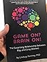 Game On? Brain On!: The Surprising Relationship between Play and Gray ...