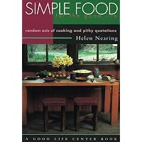 Simple Food for the Good Life: Random Acts of Cooking and Pithy ...