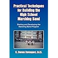 Practical Techniques for Building the High School Marching Band ...