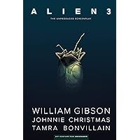 William Gibson's Alien 3: Gibson, William, Christmas, Johnnie ...