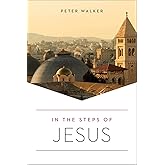 Amazon.com: In the Steps of Jesus: An Illustrated Guide to the Places ...