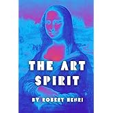 The Art Spirit: Robert Henri, Margery Ryerson, Forbes Watson ...