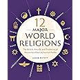 12 Major World Religions: The Beliefs, Rituals, and Traditions of ...