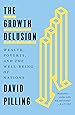Amazon.com: The Growth Delusion: Wealth, Poverty, and the Well-Being of ...