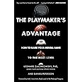 The Playmaker's Advantage: How to Raise Your Mental Game to the Next ...