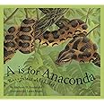 A is For Anaconda: A Rainforest Alphabet (Science Alphabet): Anthony D ...