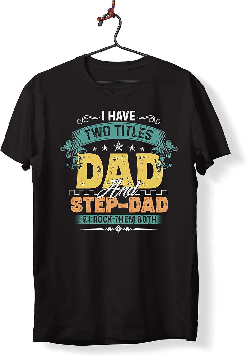 Stepdad Shirts I Have Two Titles Dad and Step Dad Funny Fathers Day ...
