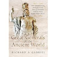 Great Generals of the Ancient World: Gabriel, Richard A: 9781473859081 ...
